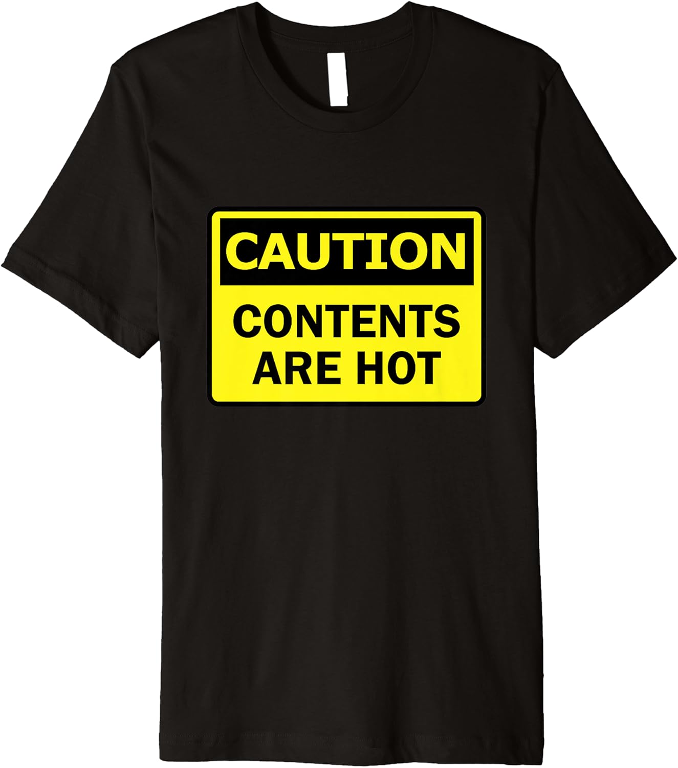 Caution Contents Are Hot Funny Want To Have Sex Warning Sign Premium T Shirt